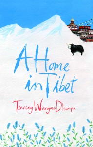 "A Home in Tibet" By Tsering Wangmo Dhompa
