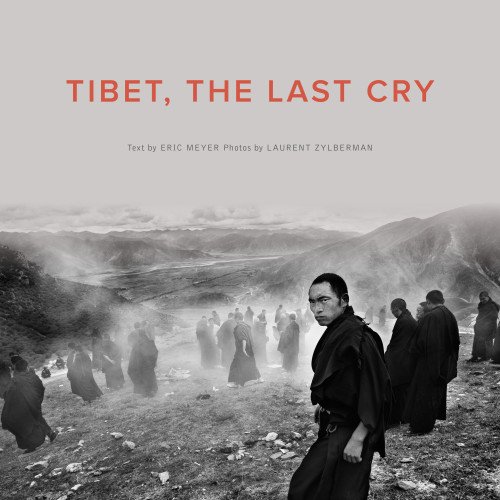 "Tibet, The Last Cry" By Eric Meyer and Laurent Zylberman