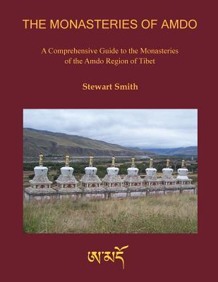 "The Monasteries of Amdo: A Comprehensive Guide to the Monasteries of ...