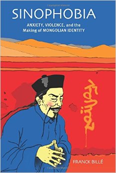 "Sinophobia: Anxiety, Violence, and the Making of Mongolian Identity ...